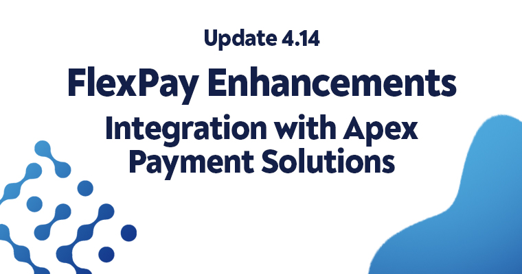 Flex Version 4.14 Released: FlexPay Enhancements & Apex Integration